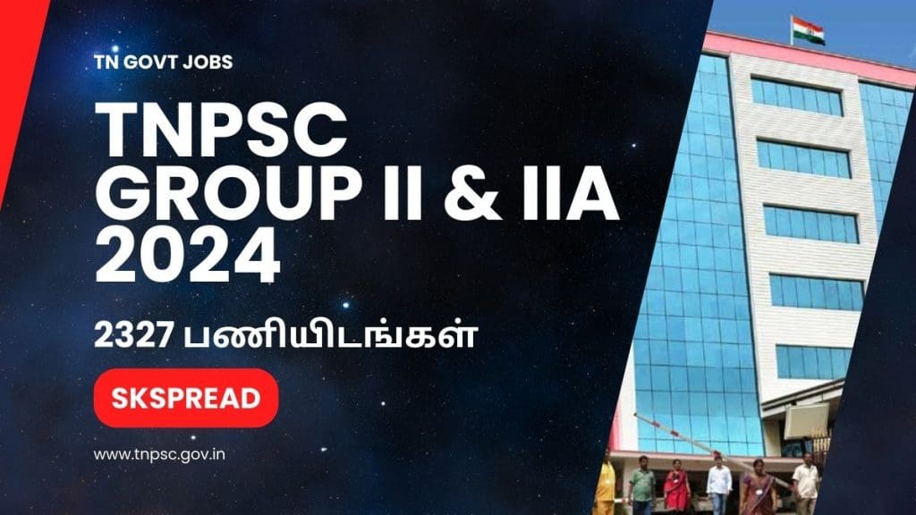 TNPSC Group 2 & 2A ஆட்சேர்ப்பு 2024 ! தமிழ்நாடு அரசில் 2327 காலிப்பணியிடங்கள் அறிவிப்பு ...